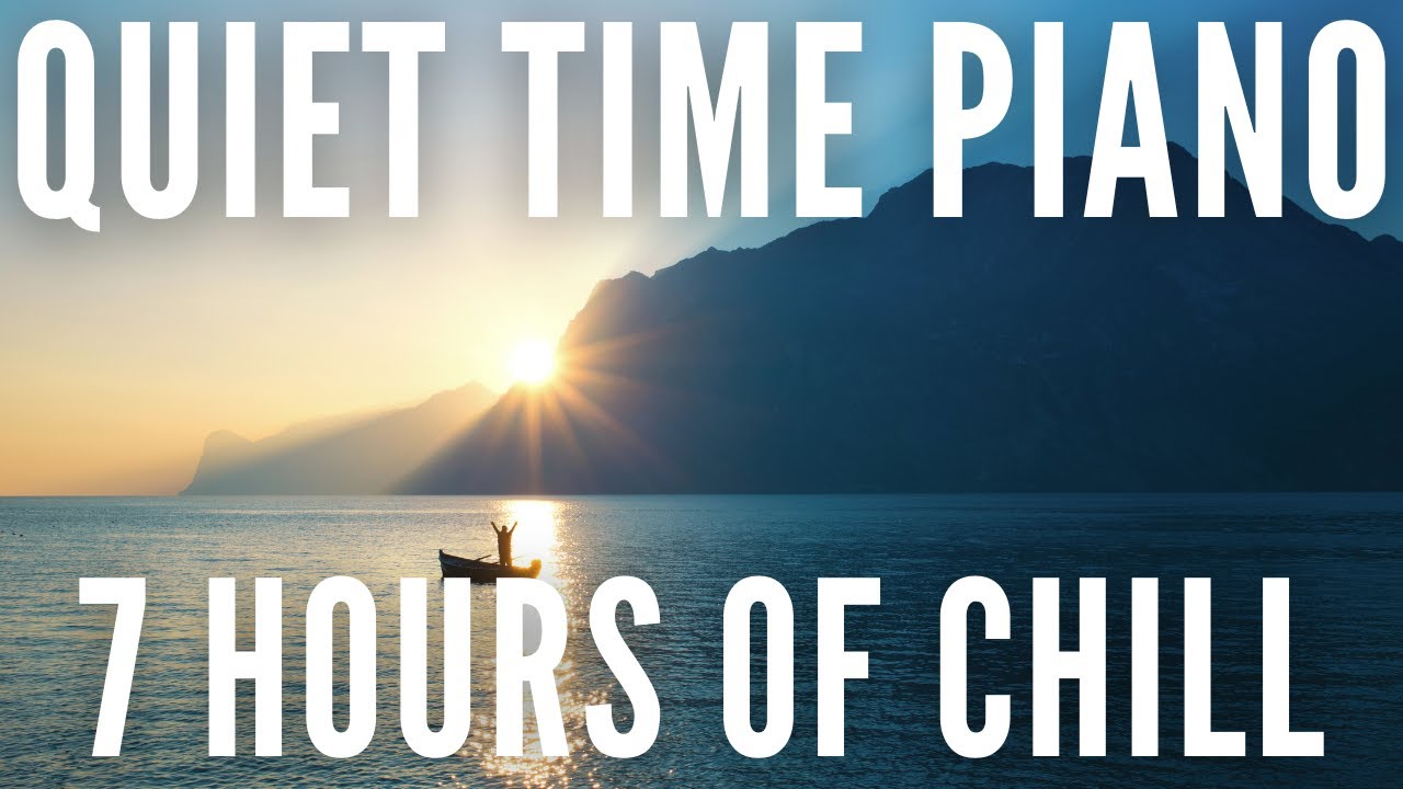 Chill Piano for Working - Quiet Time Study Focus Meditation - 7 Hours ...