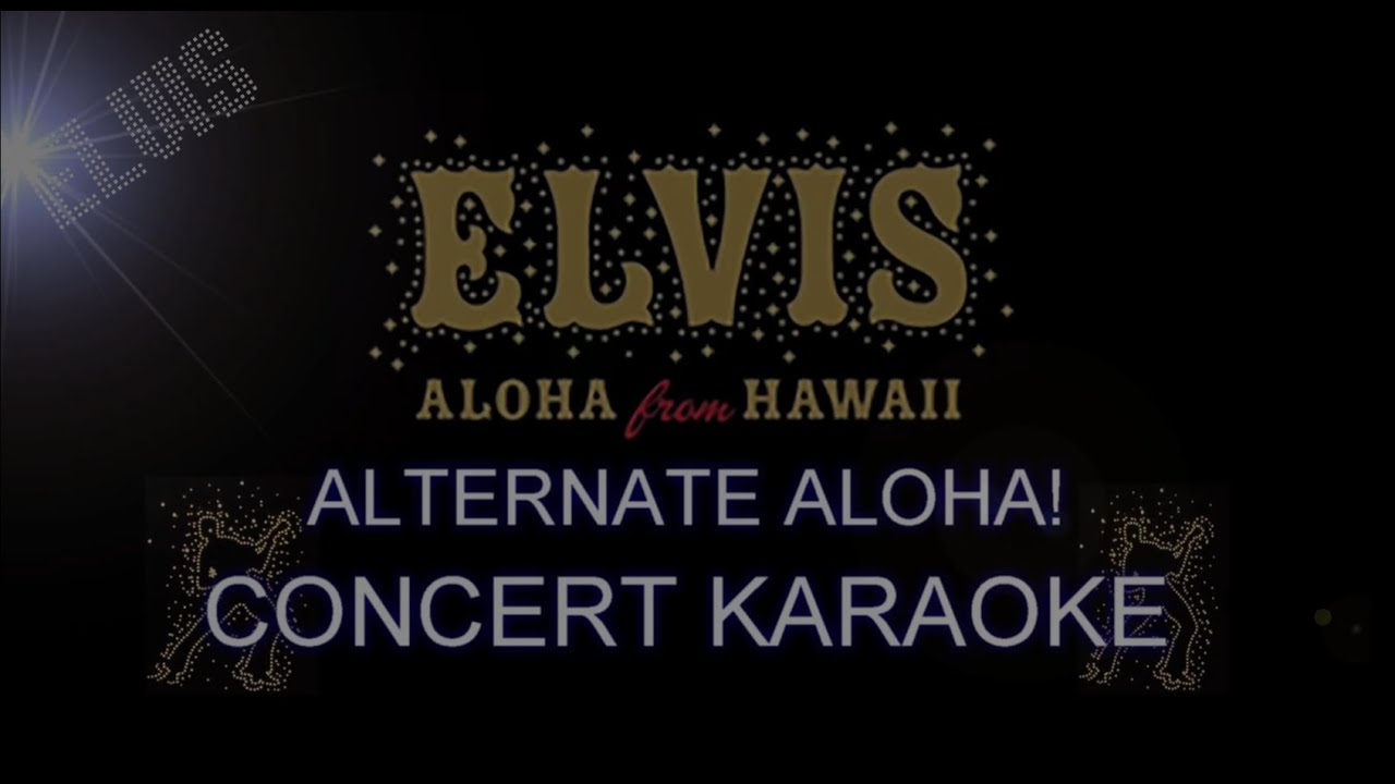 Elvis Presley Alternate Aloha Concert Karaoke (No Audience) - YouTube