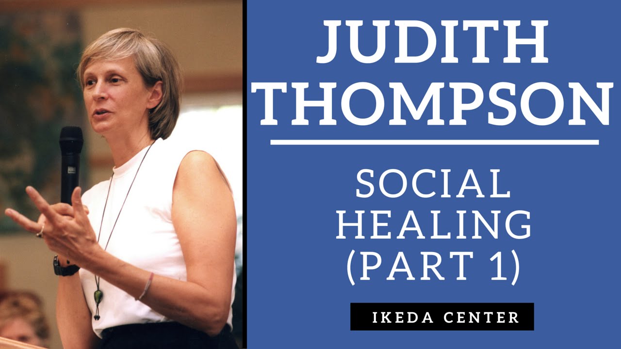 Judith Thompson - Social Healing, Part 1 - YouTube