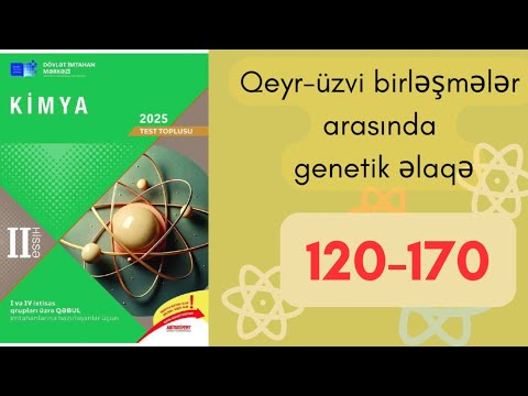 Kimya test toplusu-2025| Qeyri-üzvi birləşmələr arasında genetik əlaqə | 120-170 Test izahı