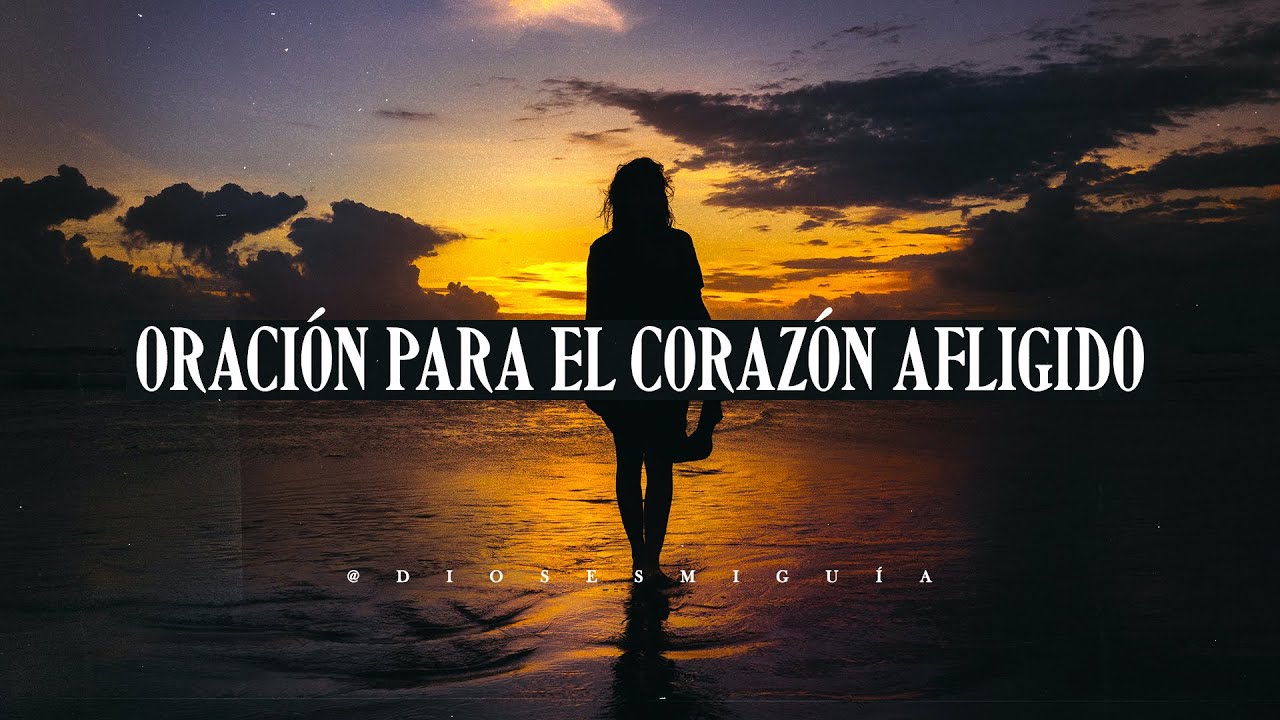 Si estás afligido, angustiado o preocupado, haz esta oración | Dios es ...