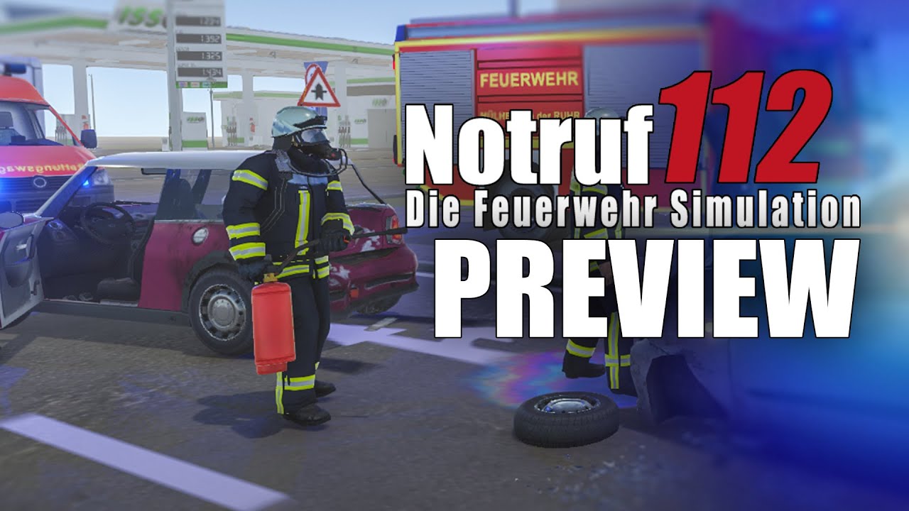 NOTRUF 112 - Die Feuerwehr-Simulation GAMEPLAY PREVIEW: EINSATZ wegen ...