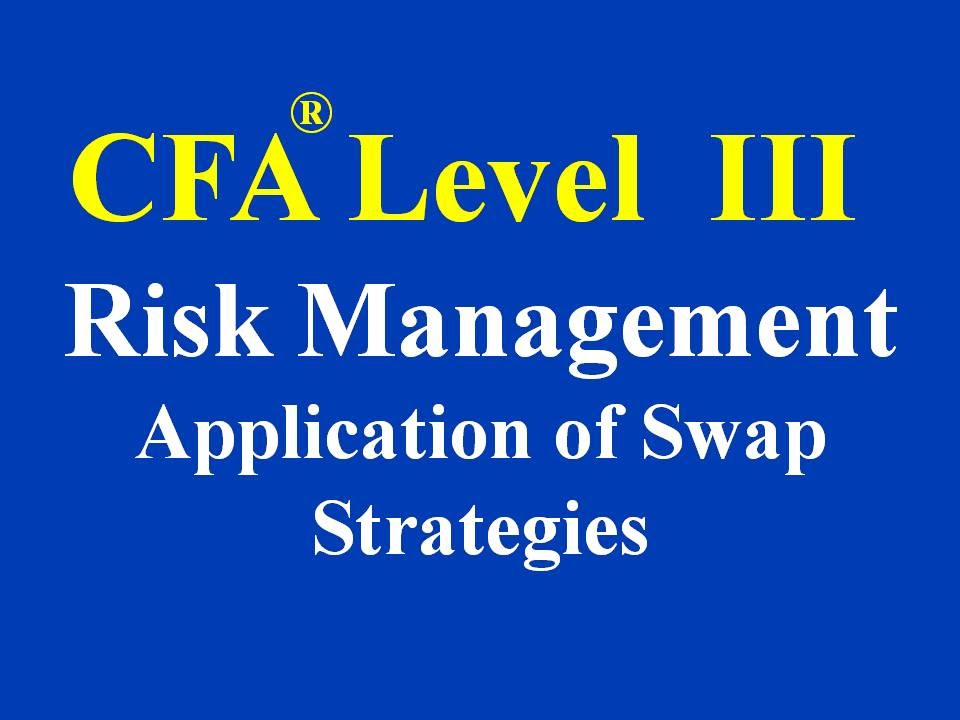 CFA Level 3- Risk Management Application of Swap Strategies - YouTube