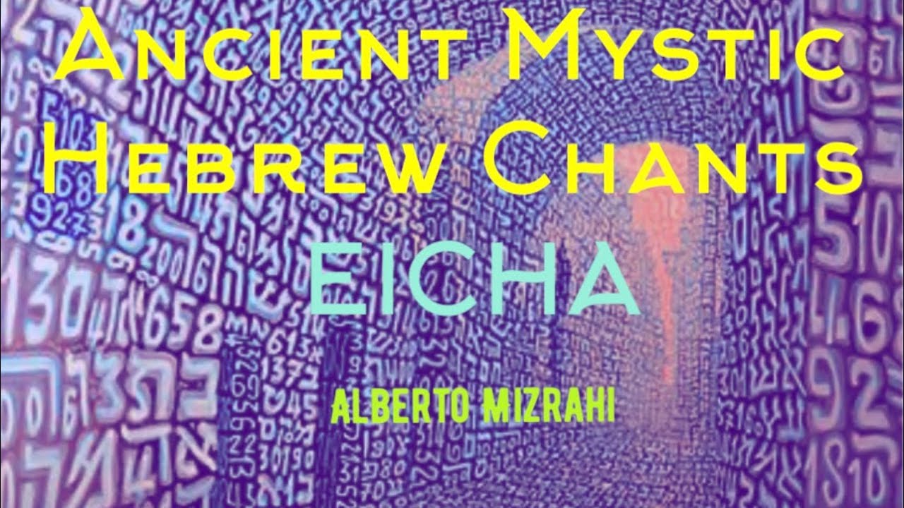 Ancient Mystic Hebrew Chants Eicha A.Mizrahi for spiritual practice ...