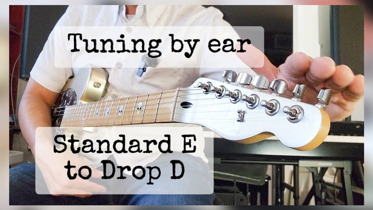 Tuning by ear - Standard E to Drop D - YouTube