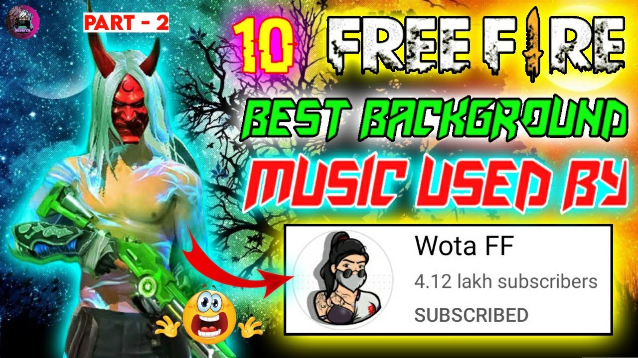 Top 10 Free Fire Background Music Used By Wota FF | Garena Free Fire ...