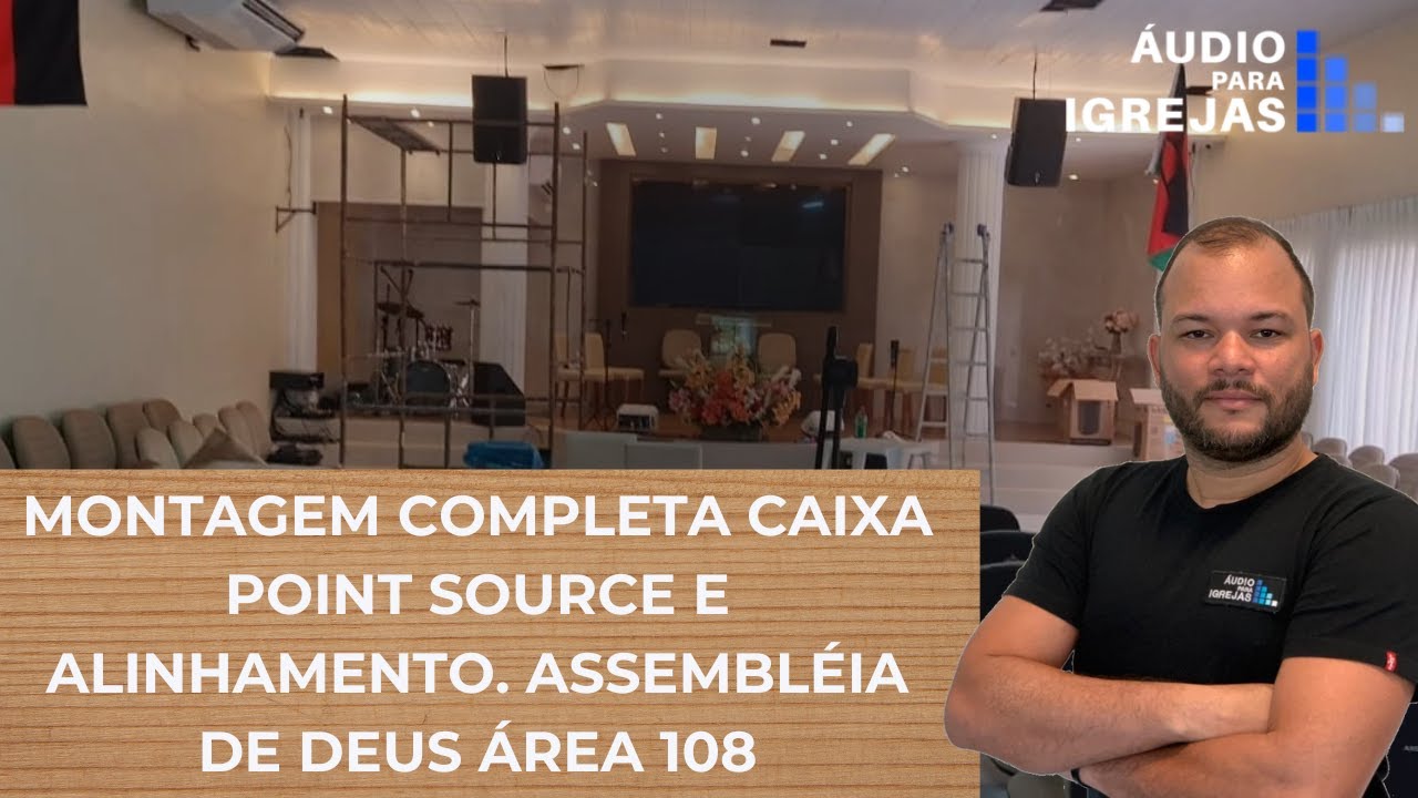 Montagem COMPLETA Caixa Point Source e Alinhamento. Ass de Deus Área ...