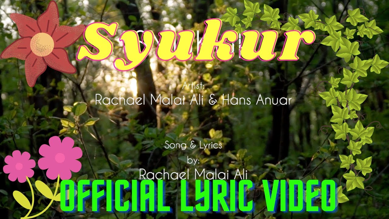 Syukur - Rachael Malai Ali & Hans Anuar (Official Lyric Video) - YouTube