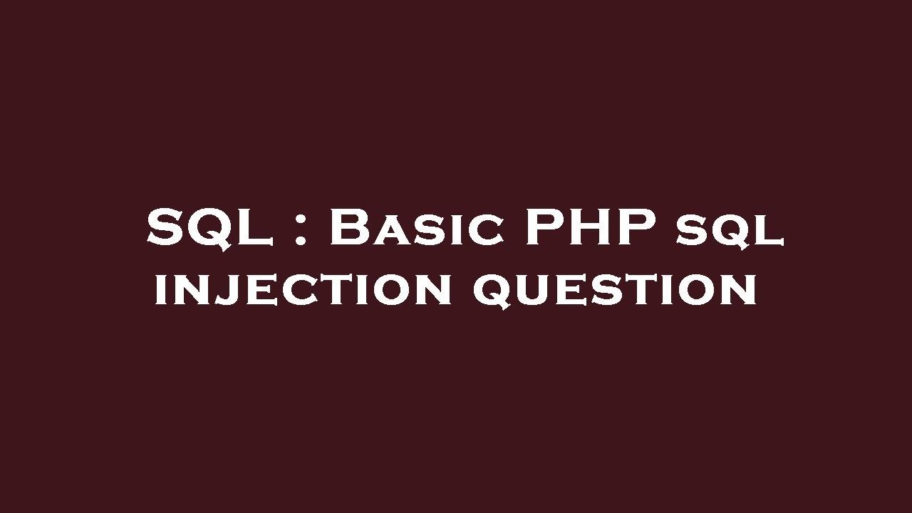 Sql Basic Php Sql Injection Question Youtube 9002