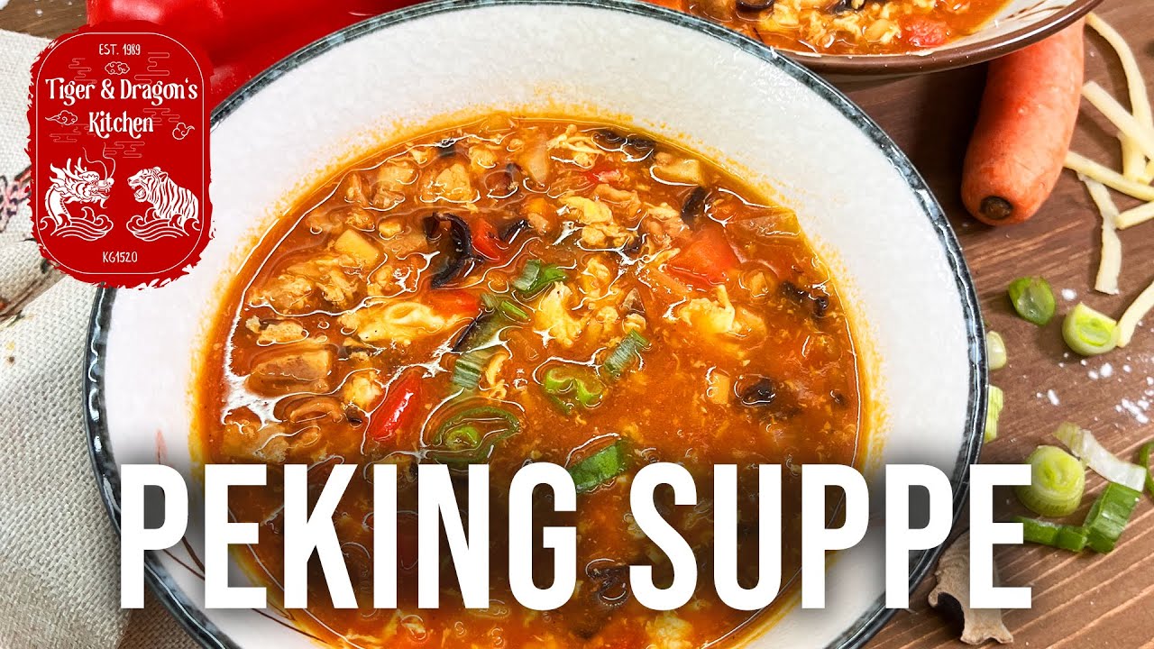 Peking Suppe by Tiger & Dragon's Kitchen - YouTube