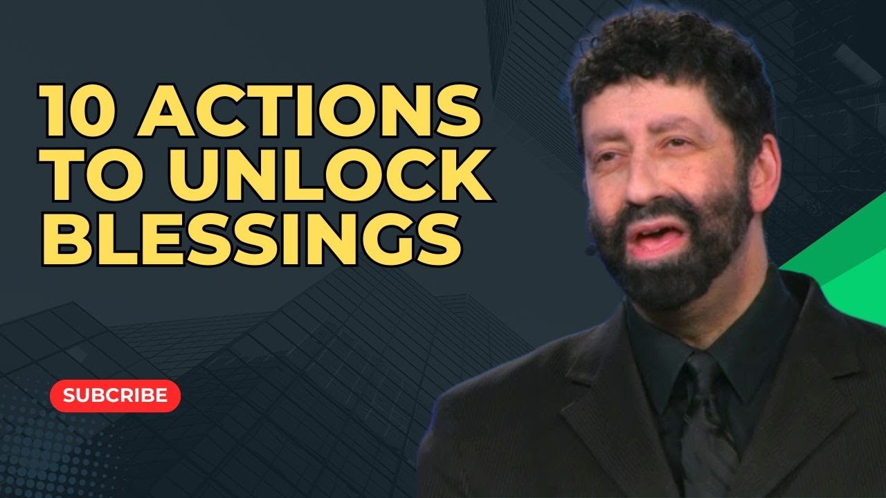10 Actions to Unlock God's Blessing and Transform Your Life | Jonathan ...