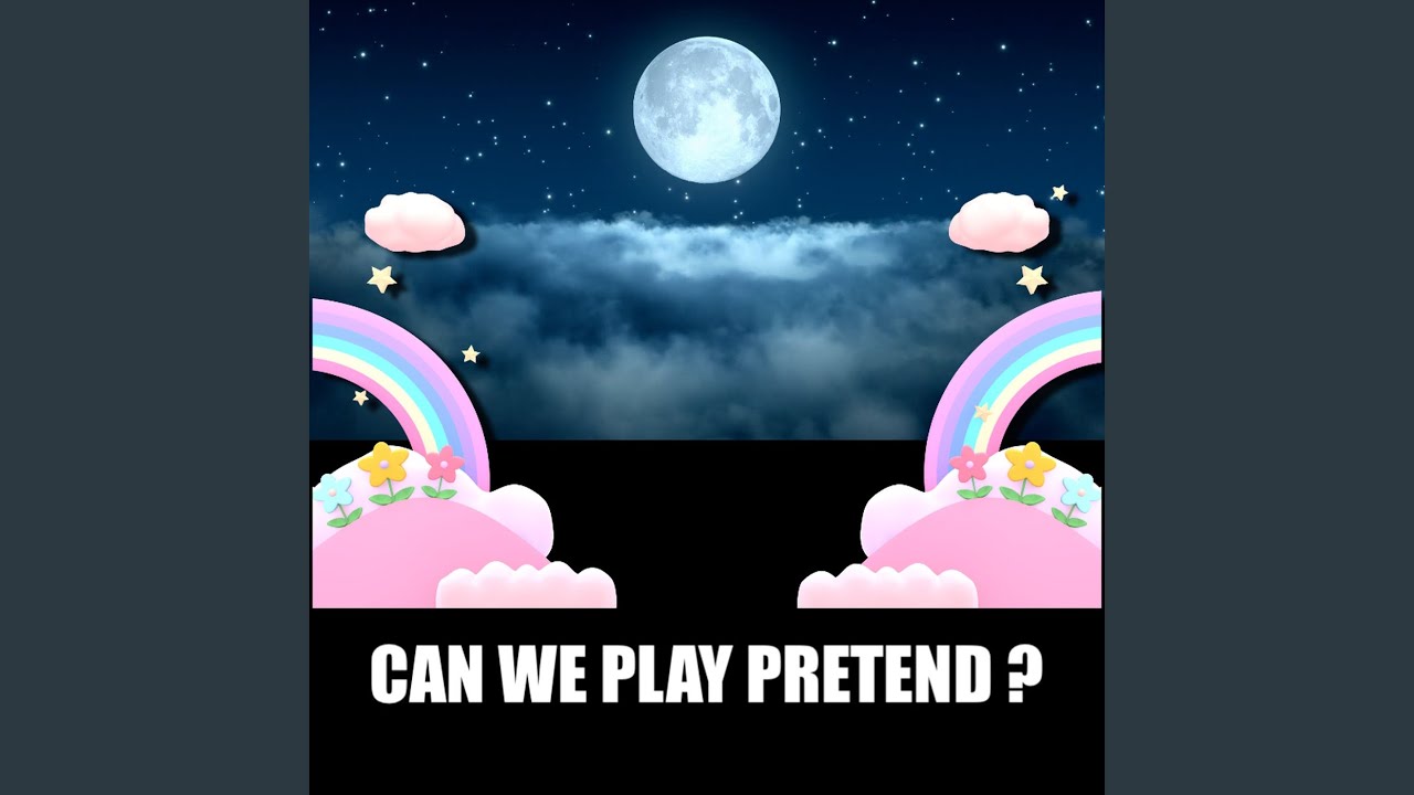 Can We Play Pretend? - YouTube