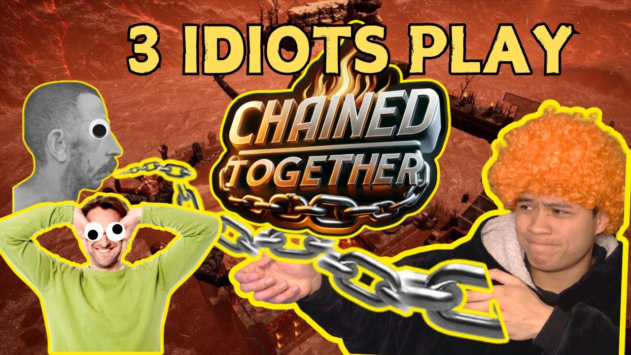 THREE IDIOTS PLAY CHAINED TOGETHER - YouTube