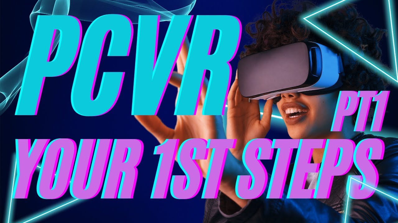 PCVR Your 1st Steps pt1 - YouTube
