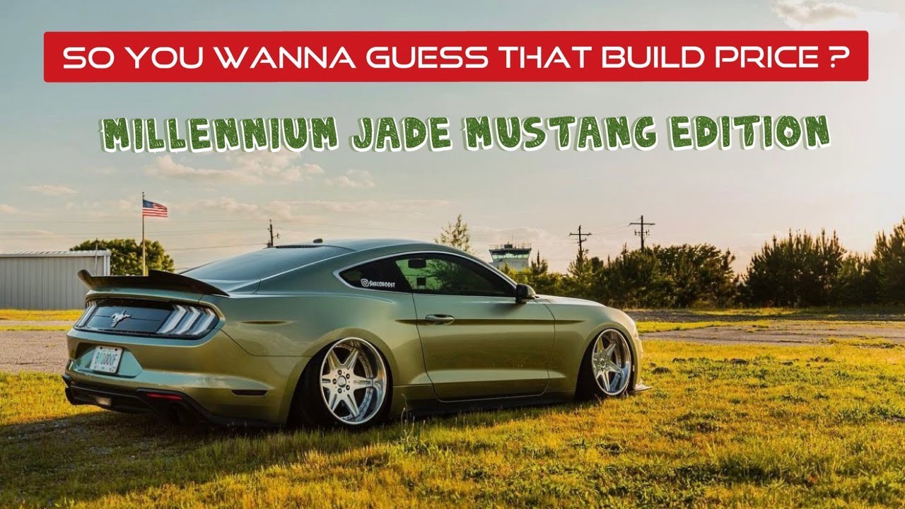 So you wanna guess that build price? Millennium Jade Mustang Edition ...