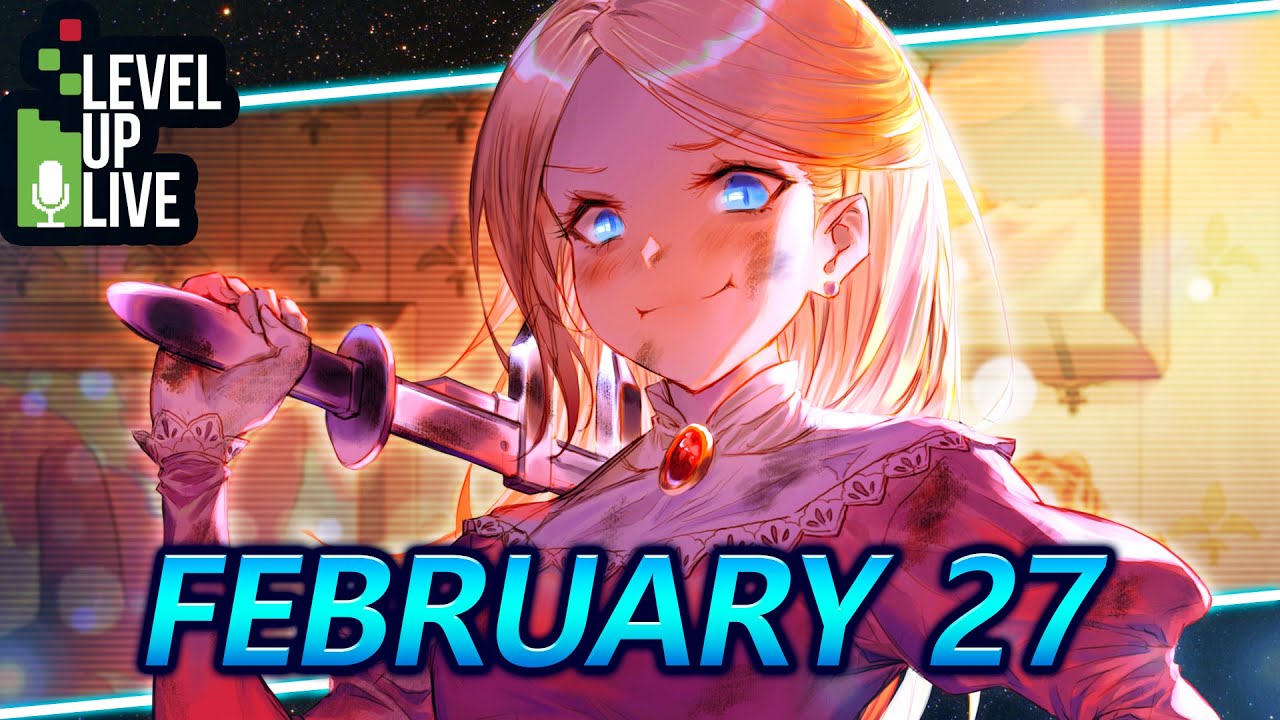 Level Up Live! - February 27, 2023 (Penny Arcade Bullet Promo!) - YouTube