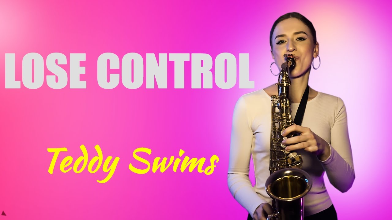 Teddy Swims Lose Control Saxophone Cover Youtube