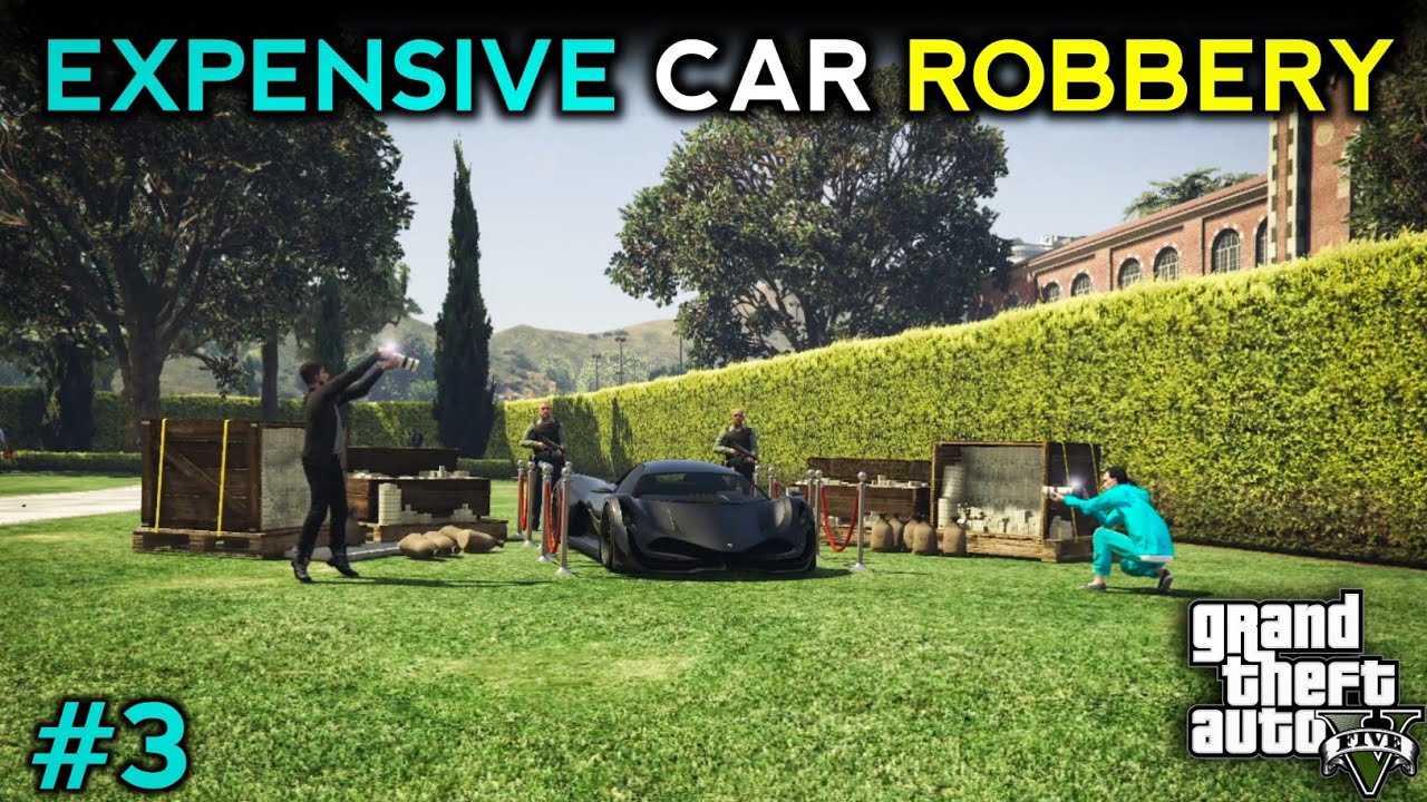 MOST EXPENSIVE CAR ROBBERY | GTA 5 GAMEPLAY #3 - YouTube