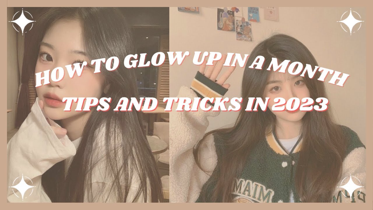 How to Glow Up in a Month: The Ultimate Guide - YouTube