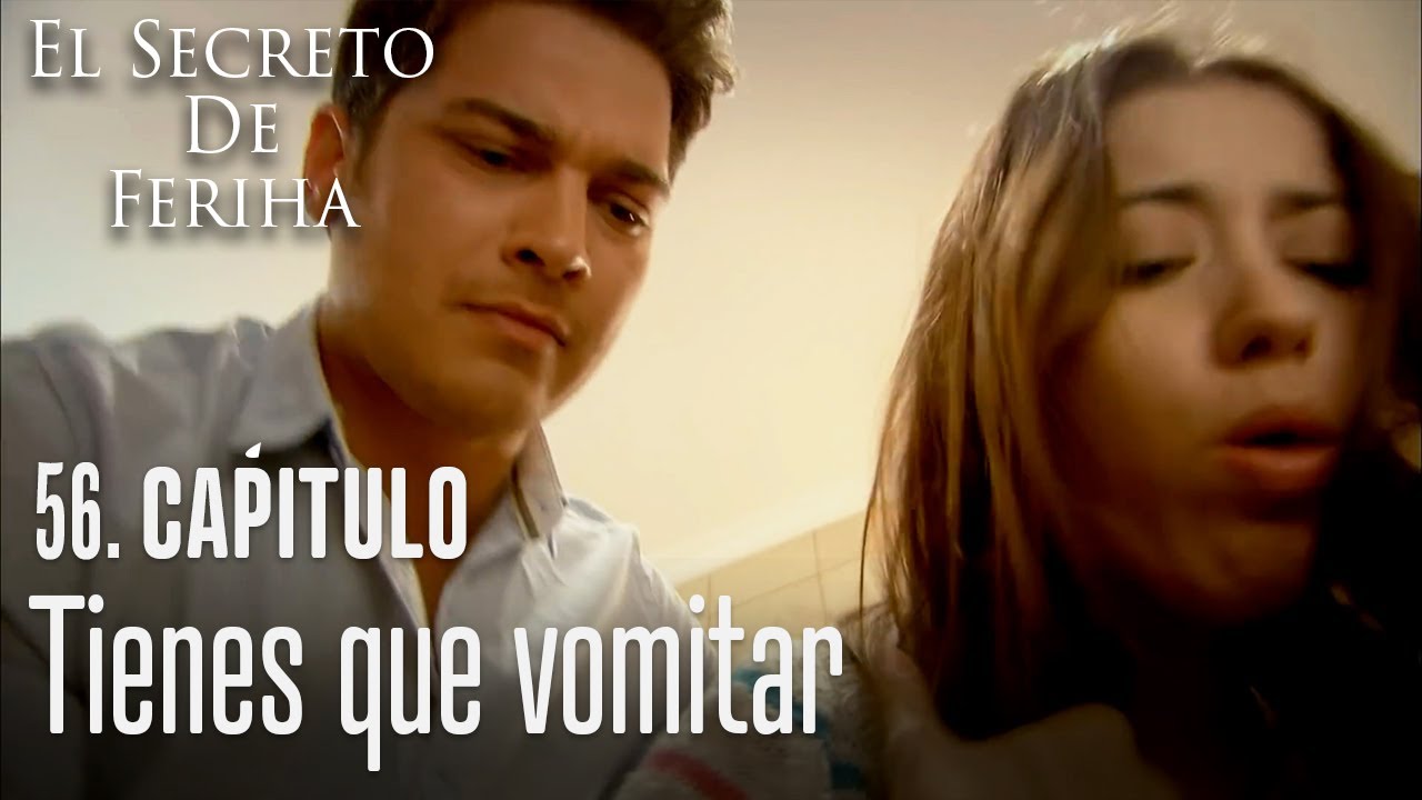 Tienes que vomitar - El Secreto De Feriha Capítulo 56 En Español - YouTube