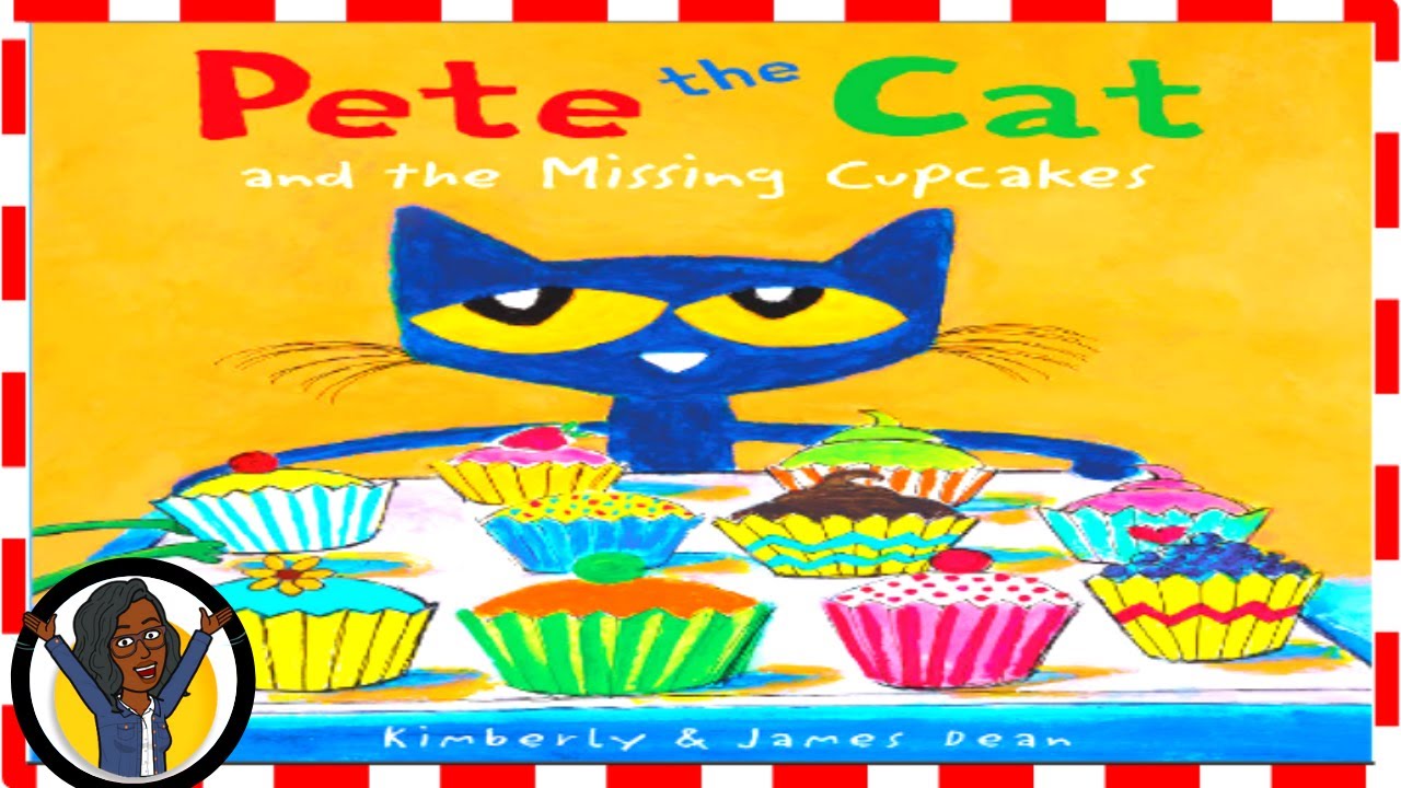 Pete the Cat and the Missing Cupcakes I Read Aloud for Preschoolers I ...