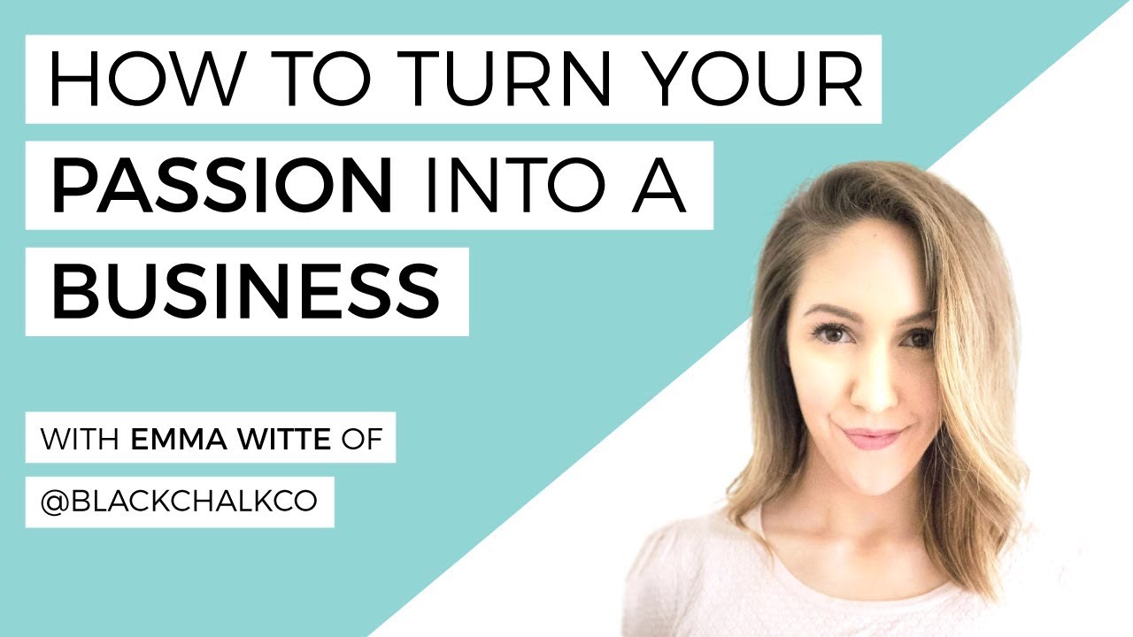 How To Turn Your Passion Into a Business- LIVE Interview with Emma ...