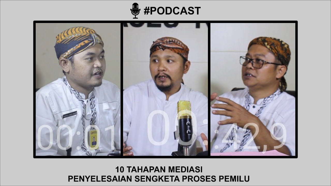 PODCAST | 10 Tahapan Mediasi Penyelesaian Sengketa Proses Pemilu - YouTube