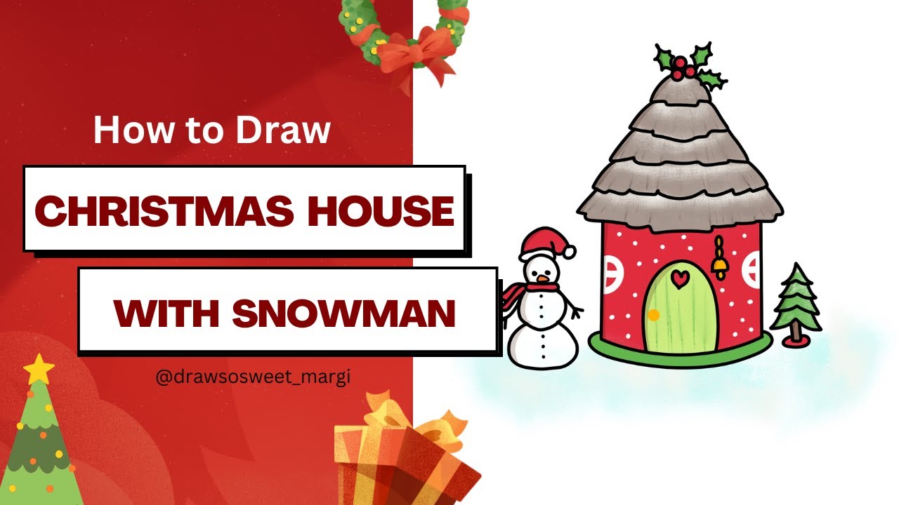 How to Draw a Cute Christmas House with Snowman – Easy Step by Step ...
