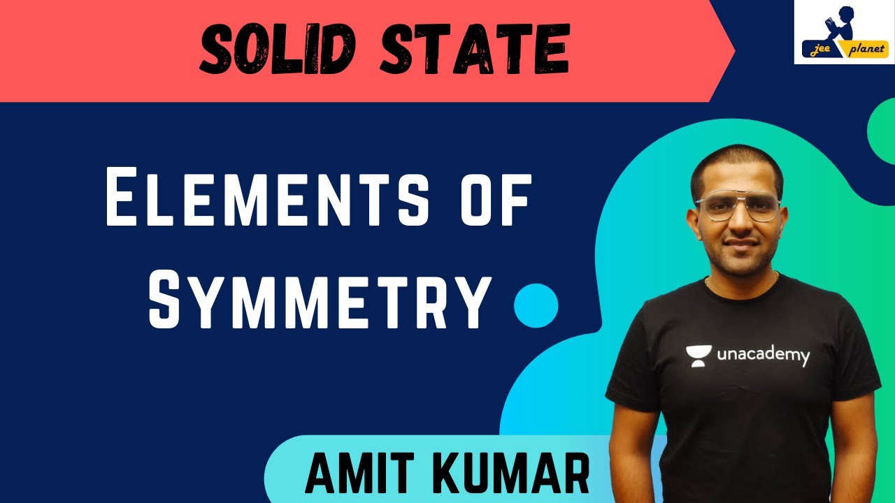 Solid State | Elements of Symmetry | JEE Planet | Amit Kumar - YouTube