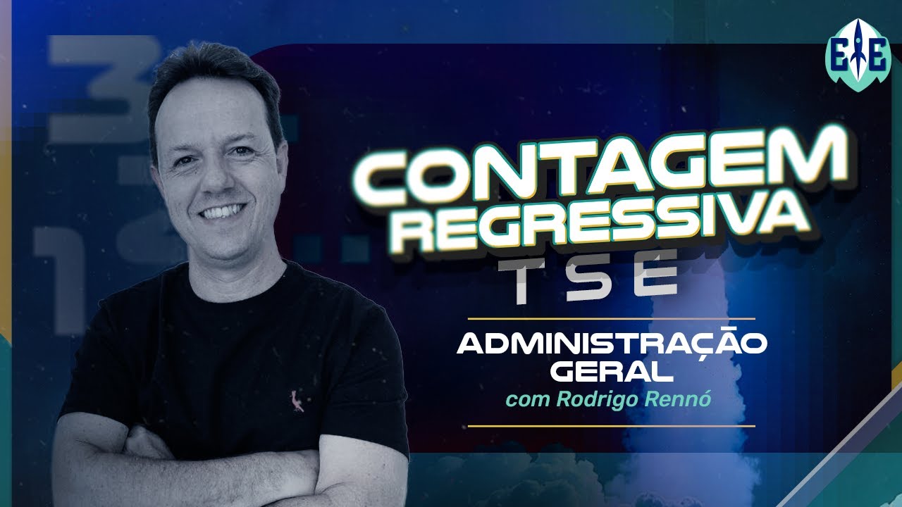 Contagem Regressiva TSE - Administração Geral - Prof. Rodrigo Rennó ...