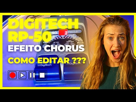EDITANDO EFEITOS DE CHORUS NA PEDALEIRA DIGITECH RP-50 | VÍDEO 02 - YouTube