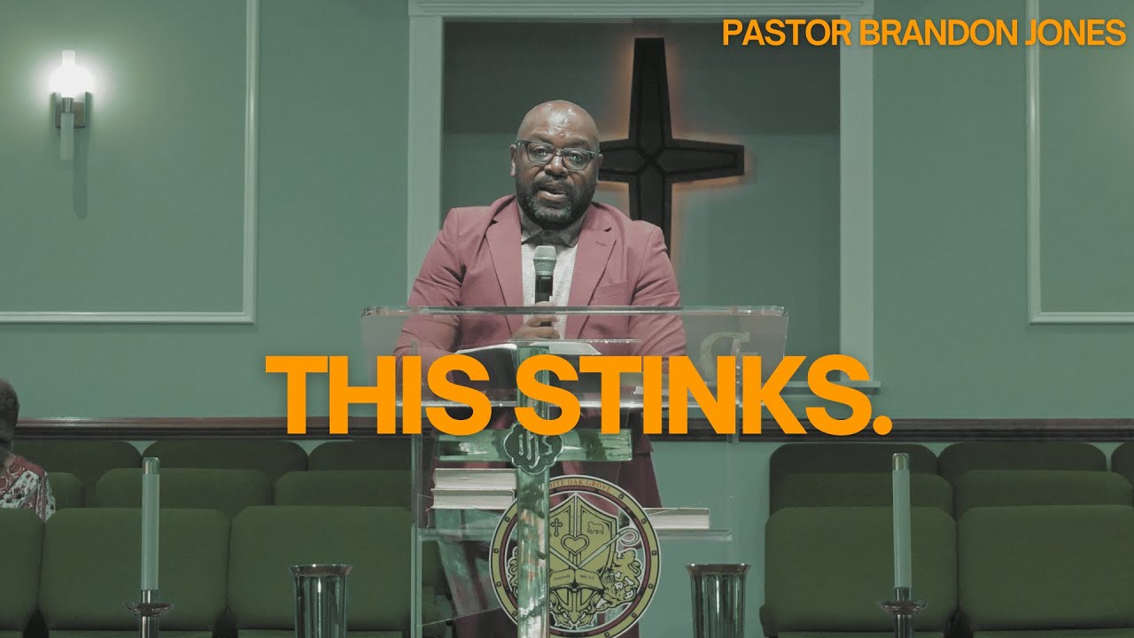 "This Stinks" Pastor Brandon Jones (Full sermon) - YouTube