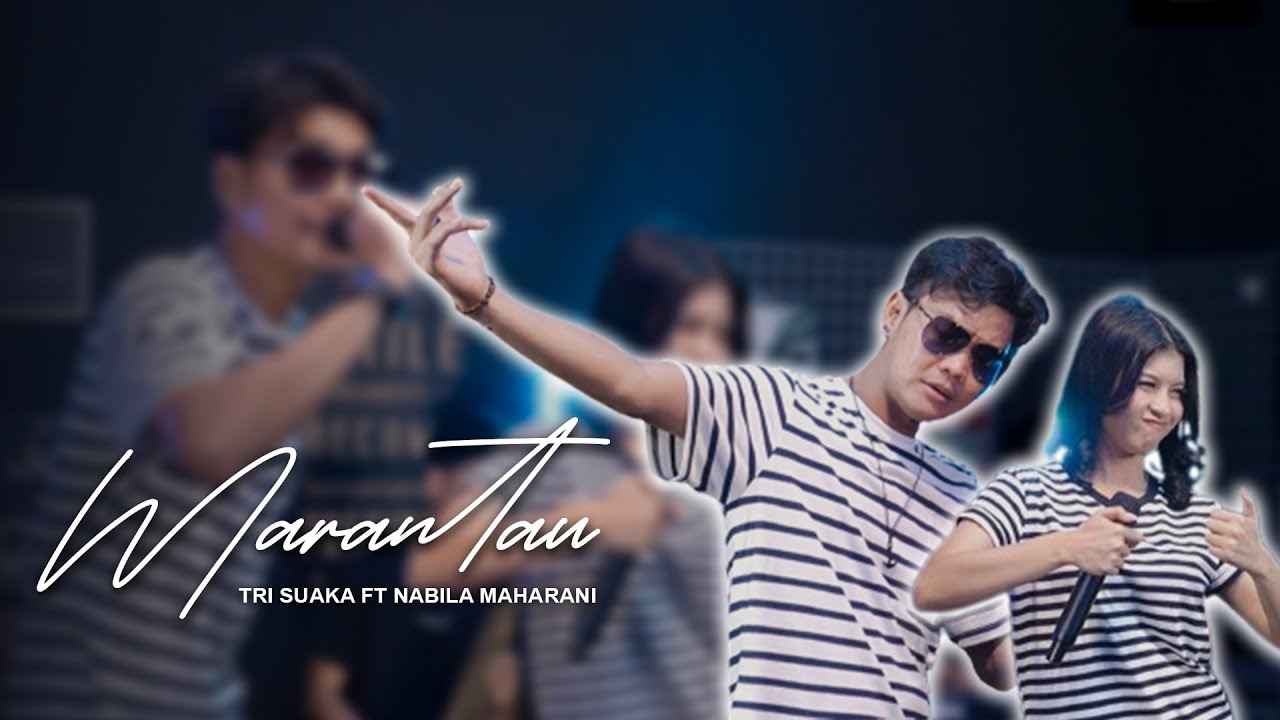 MARANTAU - TRI SUAKA FT. NABILA MAHARANI (OFFICIAL LIVE MUSIC VIDEO ...