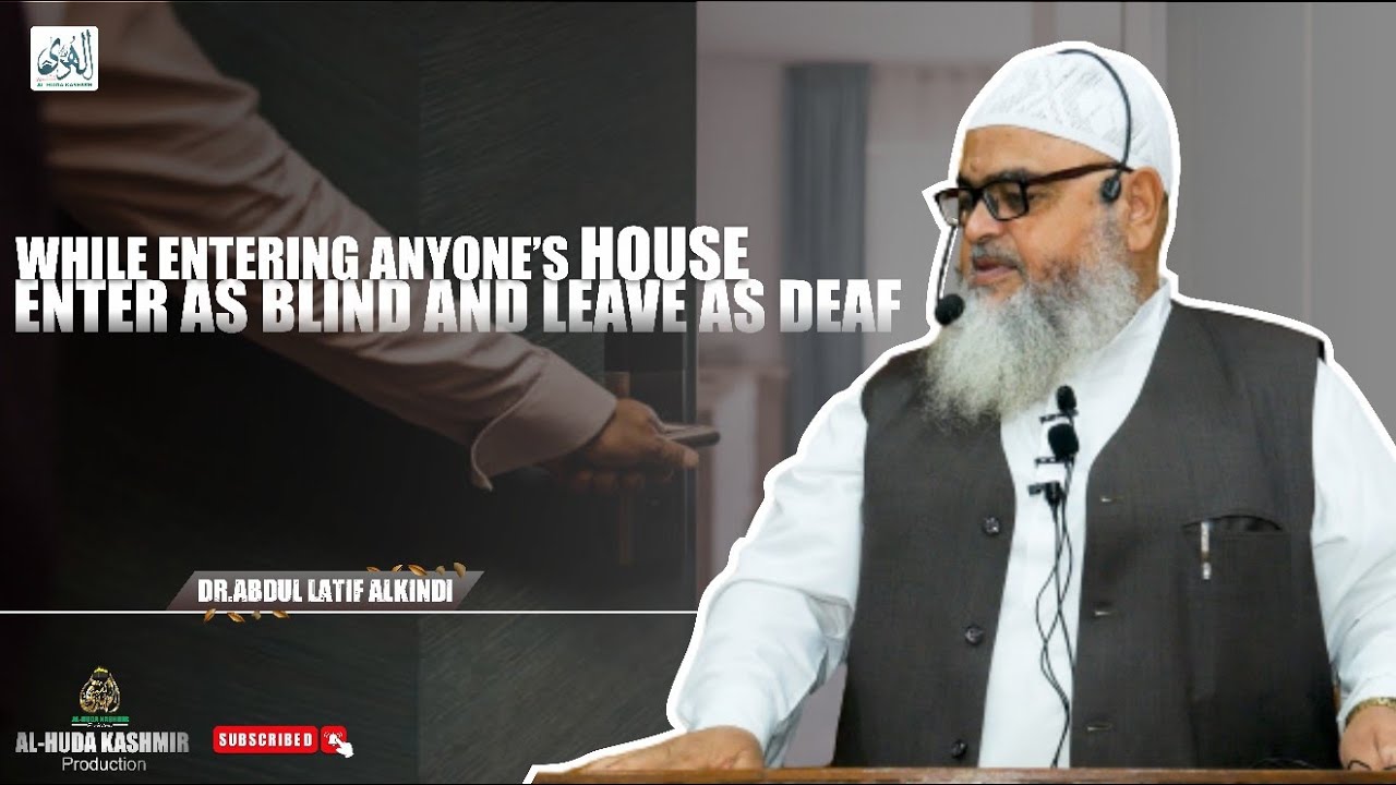 While Entering Anyone's House Enter as Blind & Leave as Deaf Dr.Abdul ...