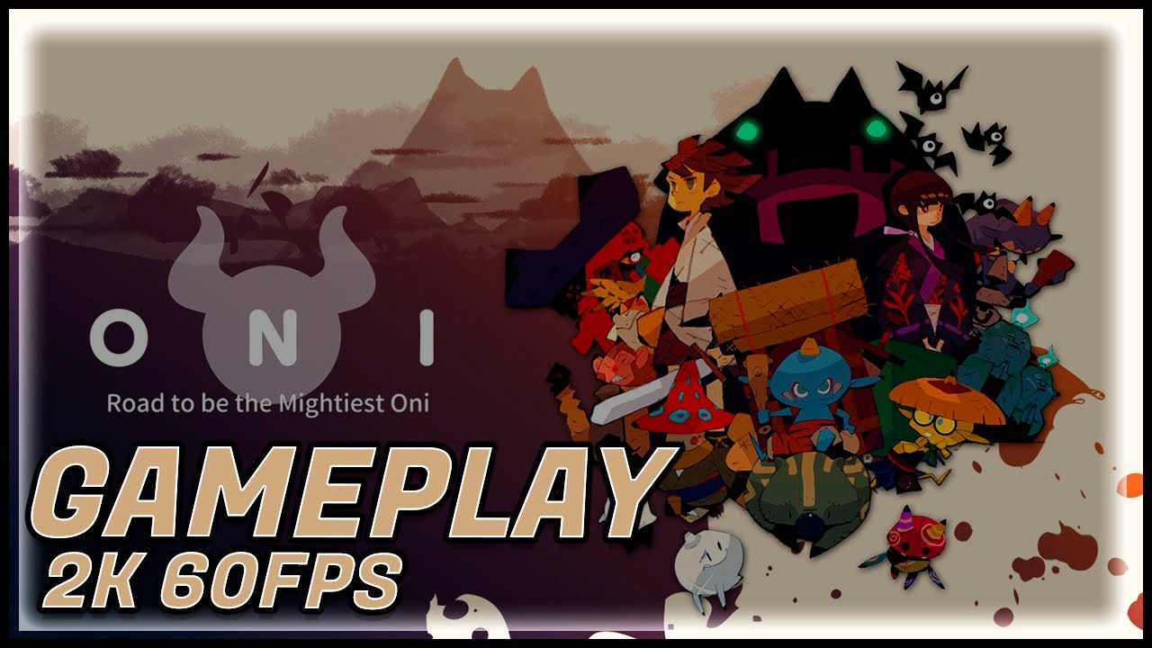 ONI : Road to be the Mightiest Oni Gameplay [2K 60FPS PC] - No ...