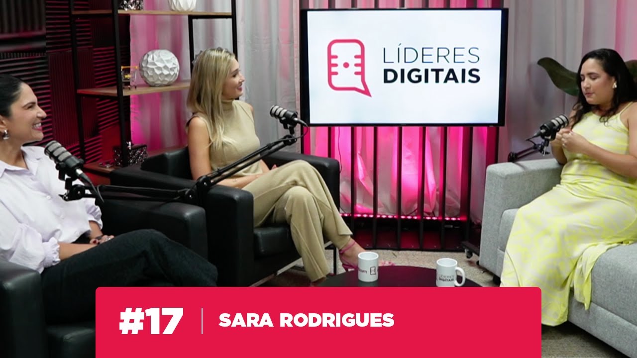 #63 - Líderes Digitais - Sara Rodrigues - YouTube