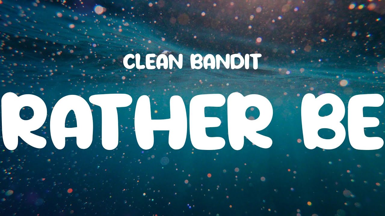 Clean Bandit - Rather Be (Lyrics) N-n-n-no, no, no, no place I'd rather ...