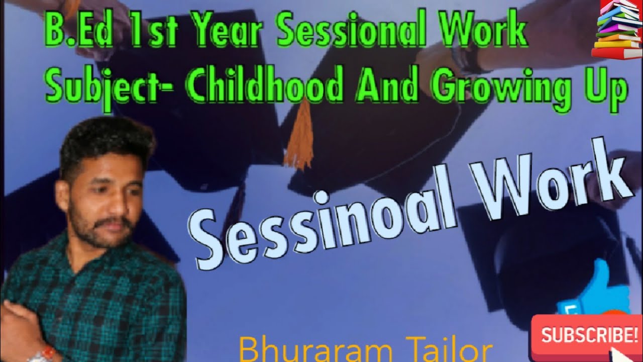 B.ed 1st Year Sessional Work| Childhood And Growing Up| Bhuraram Tailor ...