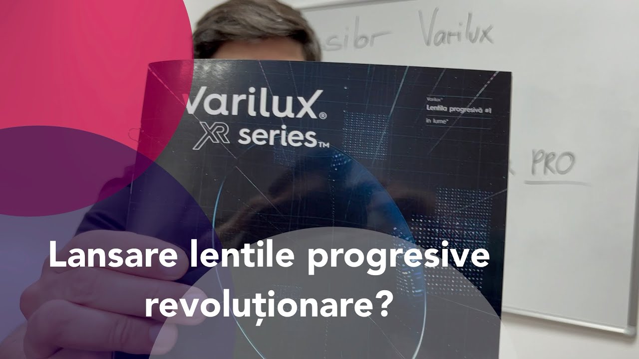 Lansare Essilor Varilux XR - lentile progresive revoluționare? - YouTube