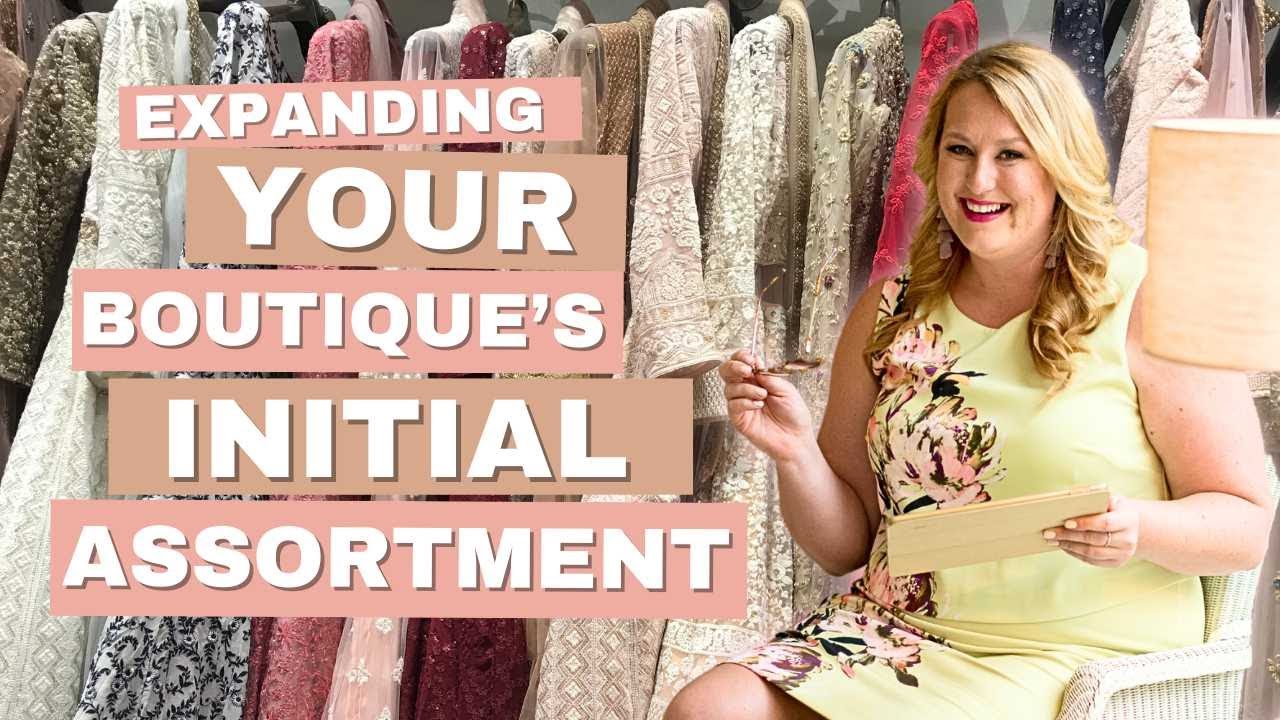Expanding Your Boutique's Initial Assortment - YouTube