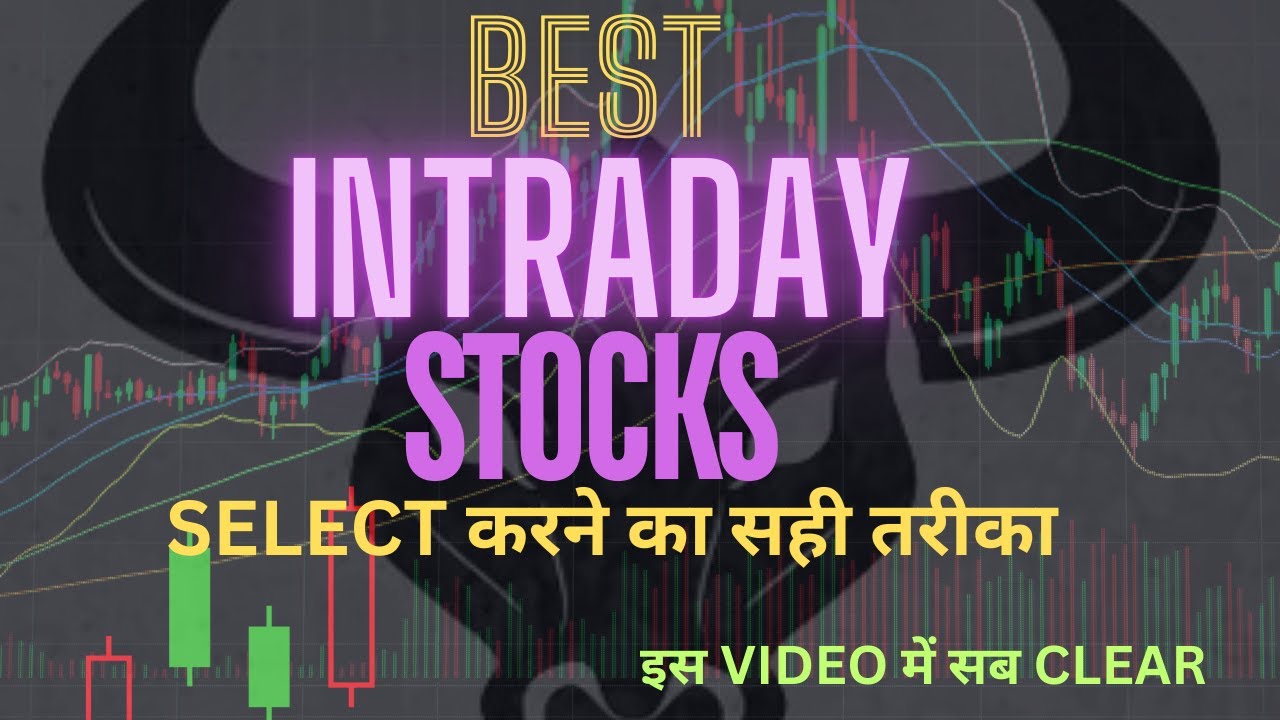 HOW TO SELECT STOCKS FOR INTRADAY TRADING | BEST OF THE BEST INTRADAY ...