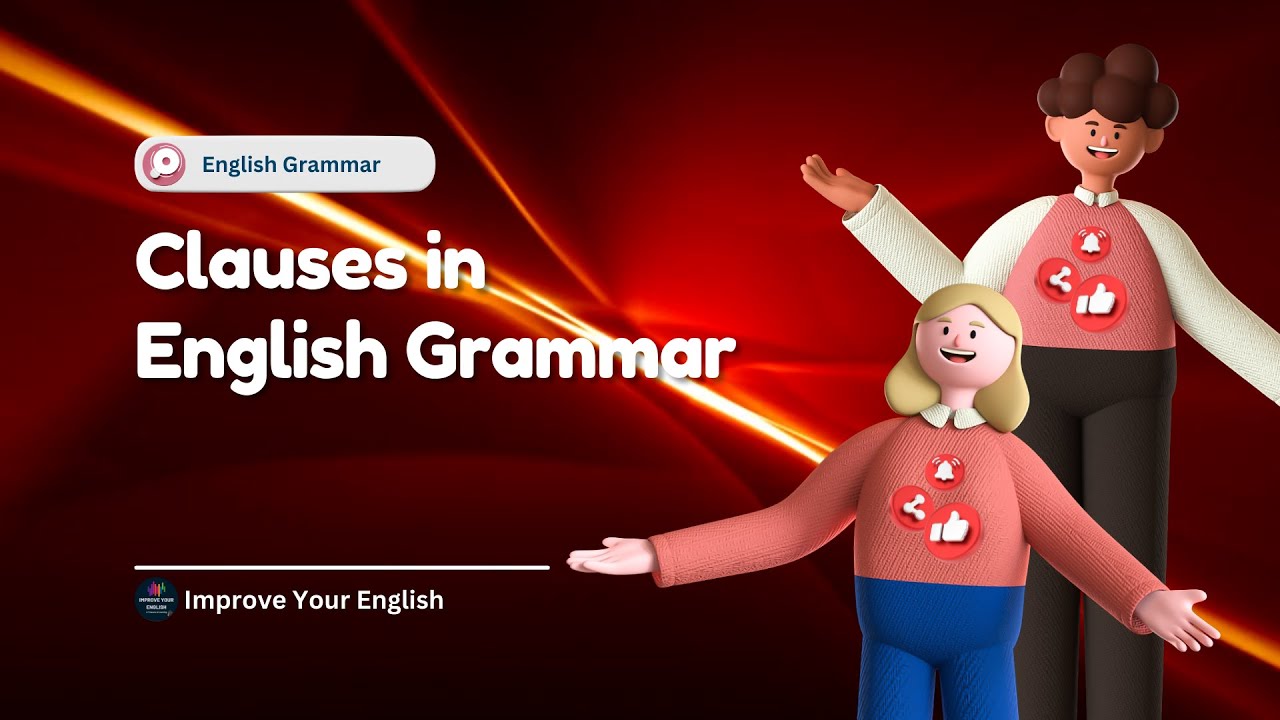 Clauses in English grammar| Independent and Dependent clauses| Clauses ...