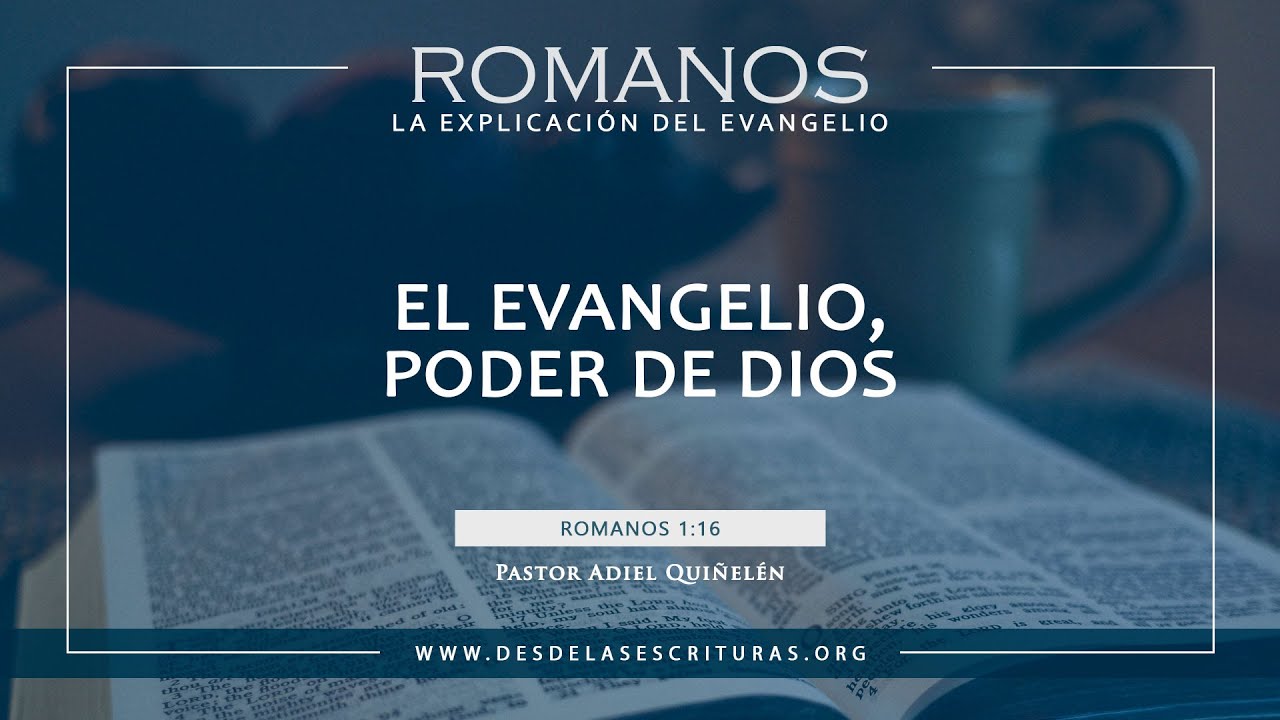 08. El Evangelio, Poder de Dios - (Romanos 1:16) - YouTube