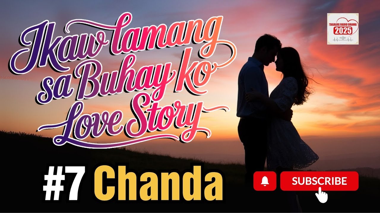 Ikaw Lamang Sa Buhay Ko "Love Story" #7 | New Tagalog Love Story 2025 | Tagalog Radio Drama 2025 ...
