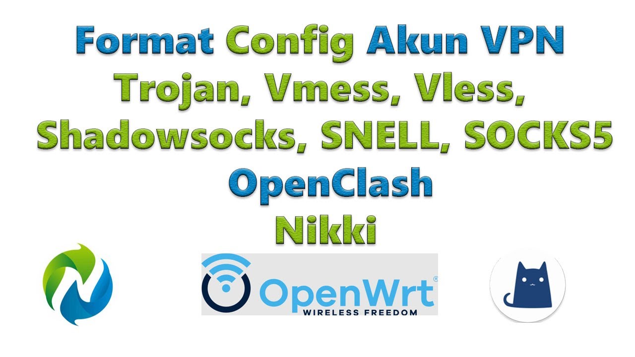 Kumpulan Config Akun VPN OpenClash dan Nikki Format Trojan, Vmess, Vless, Shadowsocks, SNELL ...