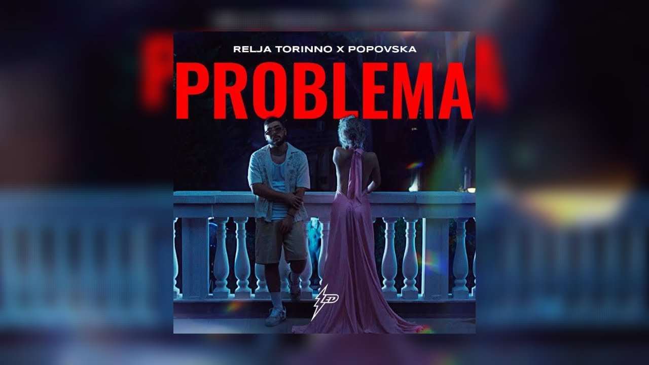 RELJA TORINNO x POPOVSKA - PROBLEM [ SPEED UP ] - YouTube
