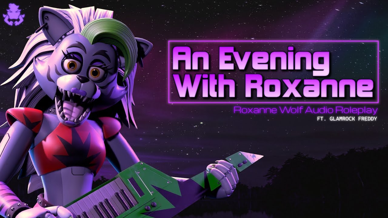 An Evening With Roxanne (Roxanne Wolf FNAF Audio Roleplay) - YouTube