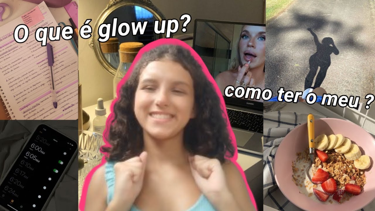 O que é glow up ? E como ter um glow up em 2024? - YouTube