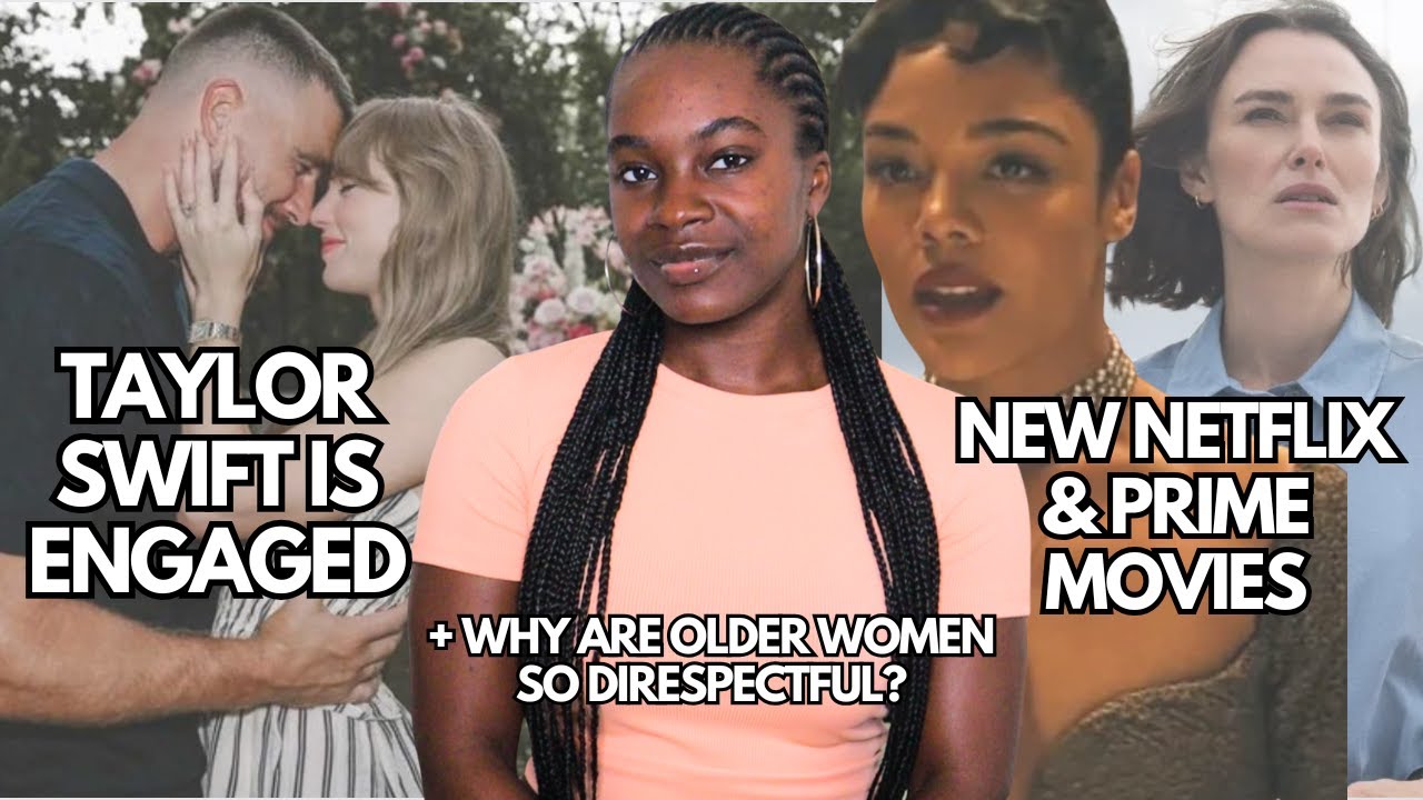 WHY ARE OLDER WOMEN SO DISRESPECTFUL? | TAYLOR SWIFT IS ENGAGED + NEW ...