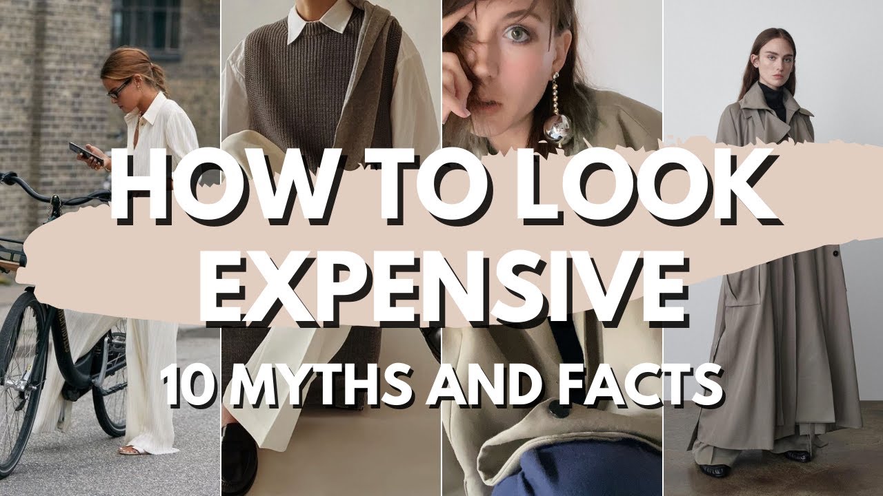 How to Look Expensive | 10 Myths and Facts | Fashion Tips - YouTube